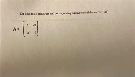 Solved 13 Find The Eigenvalues And Corresponding