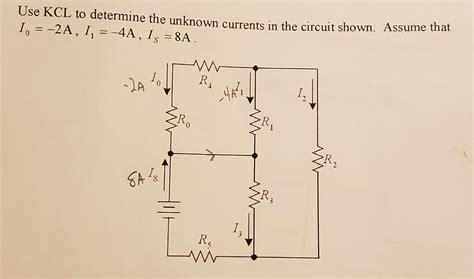Solved Use KCL To Determine The Unknown Currents In The Chegg