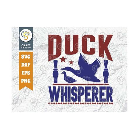 Duck Whisperer Svg Cut File Hunting Svg Duck Svg Hunting Inspire