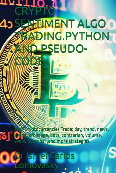 Crypto Sentiment Algo Tradingpython And Pseudo Code Algo Cryptocurrencies Trade