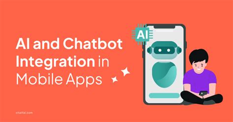 The Ultimate Guide To Ai And Chatbot Integration In Mobile Apps Chatfai Blog
