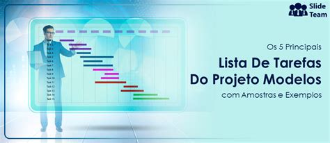 Os 5 Principais Modelos De Lista De Tarefas Do Projeto Com Exemplos E Amostras