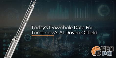 Todays Downhole Data For Tomorrows Ai Driven Oilfield
