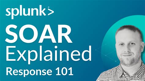 Splunk Soar Explained Response 101 Episode 4 Somerford Associates