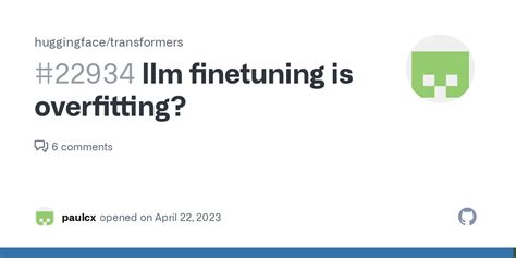 Llm Finetuning Is Overfitting · Issue 22934 · Huggingfacetransformers · Github