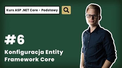 📌 konfiguracja entity framework core 🔹 kurs asp core podstawy youtube
