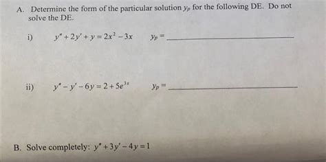 solved a determine the form of the particular solution yp