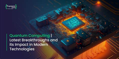 Quantum Computing Latest Breakthroughs And Its Impact In Modern Technologies