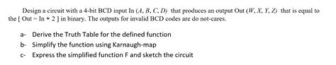 Solved Design A Circuit With A 4 Bit Bcd Input In A B C