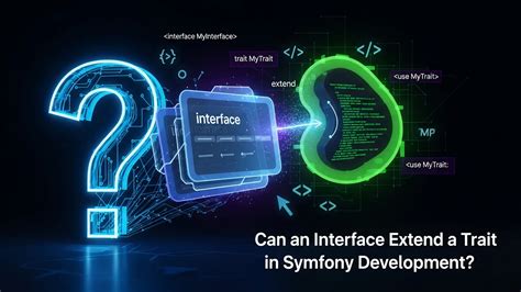 Can Interfaces Extend Traits In Symfony