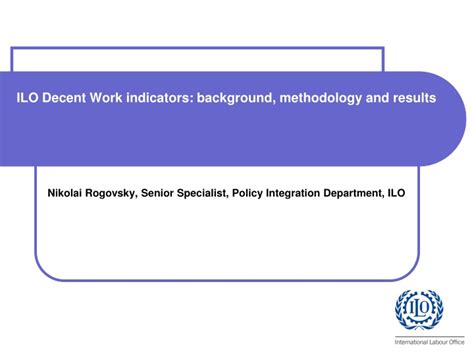 PPT ILO Decent Work Indicators Background Methodology And Results PowerPoint Presentation