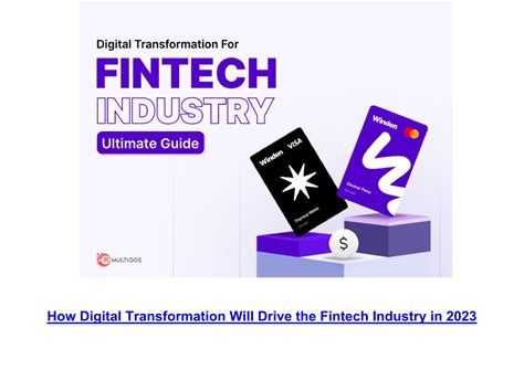 How Digital Transformation Will Drive The Fintech Industry In 2023 By