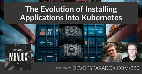 Devops Paradox On Linkedin Dop 229 The Evolution Of Installing Applications Into Kubernetes