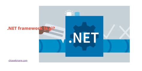 Net Framework Là Gì Lý Do Cần Cài Net Framework