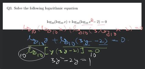 Q3 Solve The Following Logarithmic Equationlog10 Log10 X Log10 Log10
