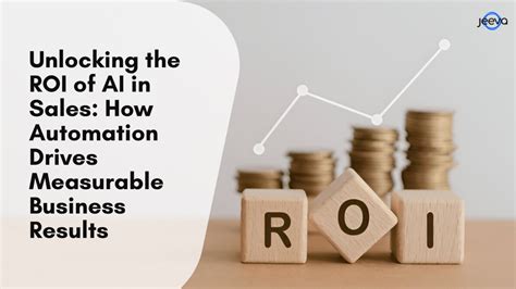 Unlocking The Roi Of Ai In Sales How Automation Drives Measurable Business Results
