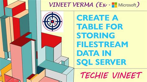 How To Create A Table To Store Filestream Data Sql Server Database Design Data Science