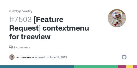 Feature Request Contextmenu For Treeview · Issue 7503 · Vuetifyjsvuetify · Github