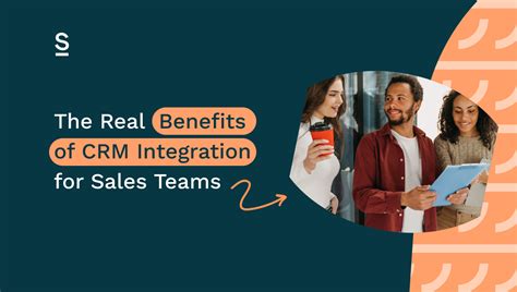 The Real Benefits Of Crm Integration For Sales Teams