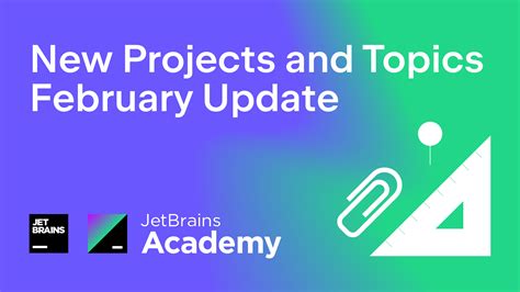 Jetbrains Academys New Projects And Topics February Update The