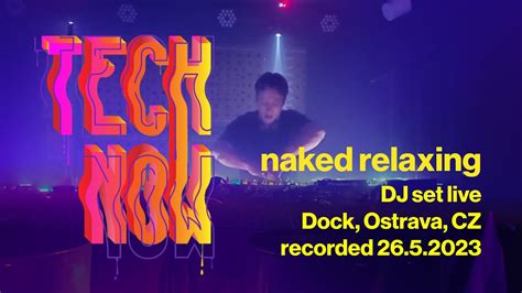 Naked Relaxing Tech Now YouTube