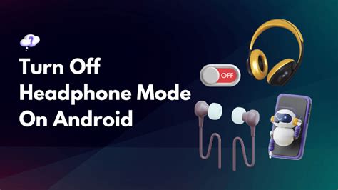 How To Turn Off Headphone Mode On Android TechKV
