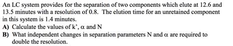 Solved An LC System Provides For The Separation Of Two Chegg Com