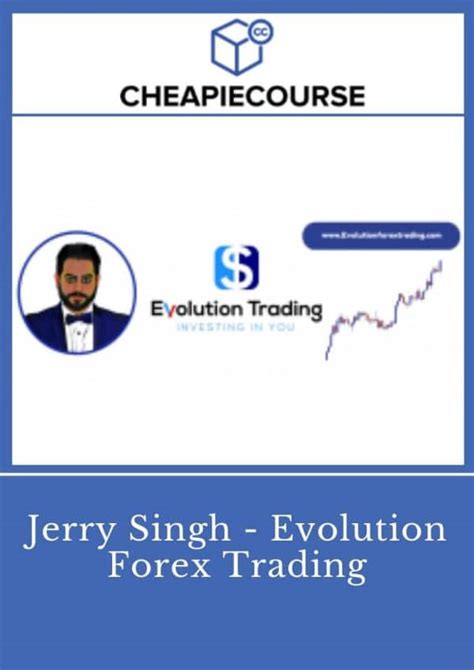 Jerry Singh â€“ Evolution Forex Trading The Premium Course