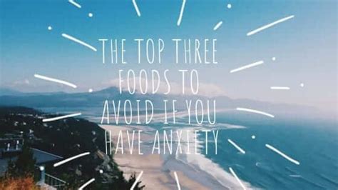 Anti Anxiety Diet Three Foods You Need To Avoid If You Have Anxiety Artofit