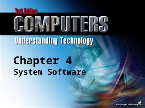 Ppt © Paradigm Publishing Inc 4 1 Chapter 4 System Software Dokumentips