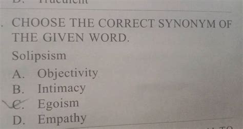 Choose The Correct Synonym Of The Given Wordsolipsisma Objectivityb