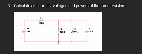 Solved Calculate All Currents Voltages And Powers Of The Chegg