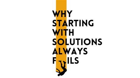 Why Starting With Solutions Always Fails