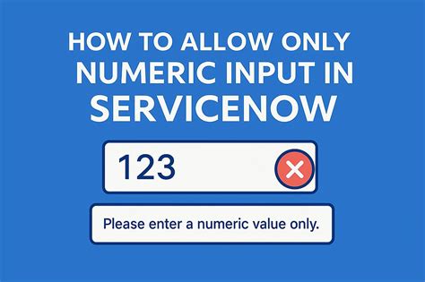 How To Allow Only Numeric Data In Single Line Fields In Servicenow