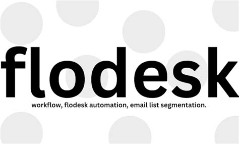 Setup Flodesk Workflow Flodesk Automation Flodesk Email List Segmentation By Qstele Fiverr