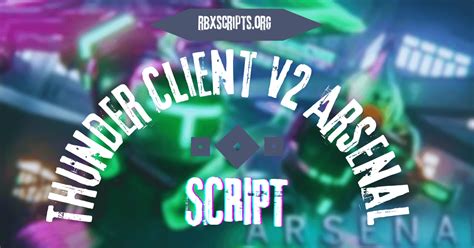 Thunder Client V2 Best Arsenal Script Rbx Scripts