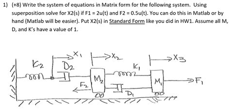 Solved Write The System Of Equations In Matrix Form For The