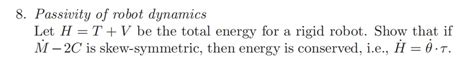 Solved 8 Passivity Of Robot Dynamics Let Htv Be The Total