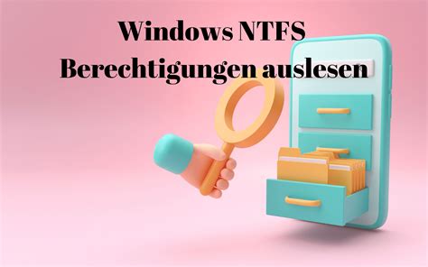 Wie Kann Man Unter Windows Die Ntfs Berechtigungen Auslesen