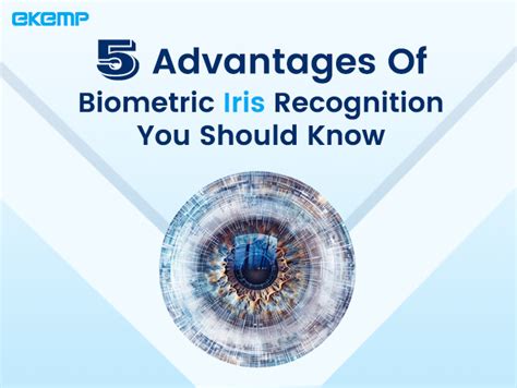 5 Advantages Of Biometric Iris Recognition You Should Know︱ekemp