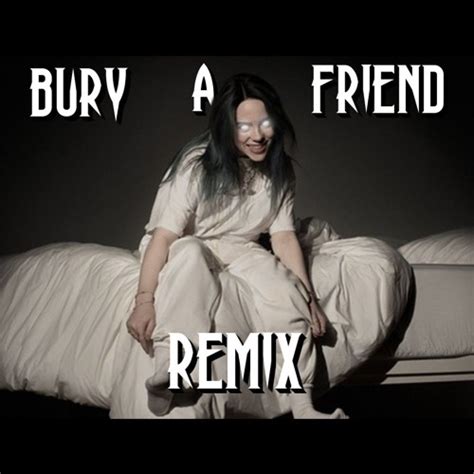 Stream Billie Eilish Bury A Friend Bonik Remix By Bonik Listen