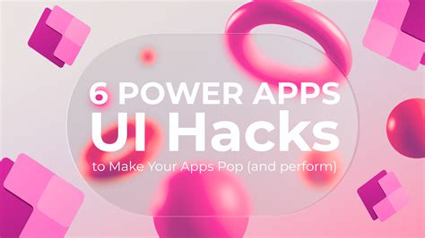Power Apps UI Hacks To Make Your Apps Pop And Perform Changing Social