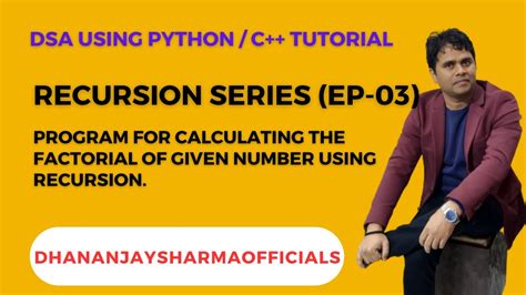 Dsarecursion Pythoncep 03 Factorial Of A Given Number Using Recursion Youtube