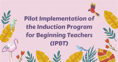 Pilot Implementation Of The Induction Program For Beginning Teachers IPBT DepEd Tambayan