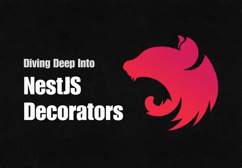 Diving Deep Into Nestjs Decorators By Deepika Juneja Medium
