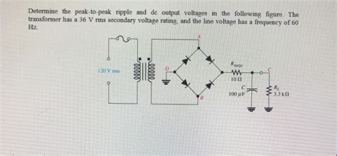 Solved Determine The Peak To Peak Ripple And Dc Output