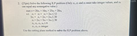 Solved 25pts ﻿solve The Following Ilp Problem Only