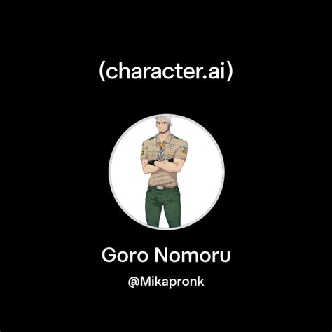 Chat With Goro Nomoru Characterai Ai Chat Reimaginedyour Words