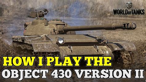How I Play Object 430 Version Ii World Of Tanks Mercenaries Youtube