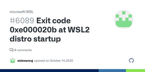 Exit Code 0xe000020b At Wsl2 Distro Startup · Issue 6089 · Microsoft